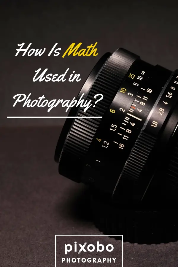 How Is Math Used In Photography Pixobo Profitable Photography