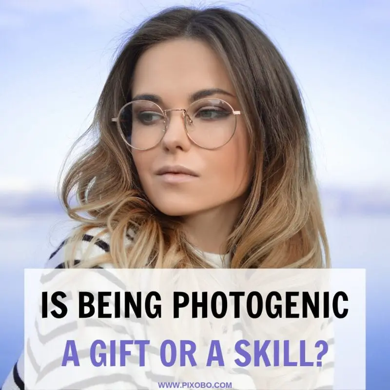 Is Being Photogenic A Gift Or A Skill Pixobo Profitable Photography is-being-photogenic-a-gift-or-a-skill-pixobo-profitable-photography
