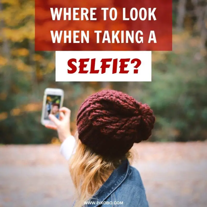 Where to Look When Taking a Selfie? - Pixobo - Profitable Photography