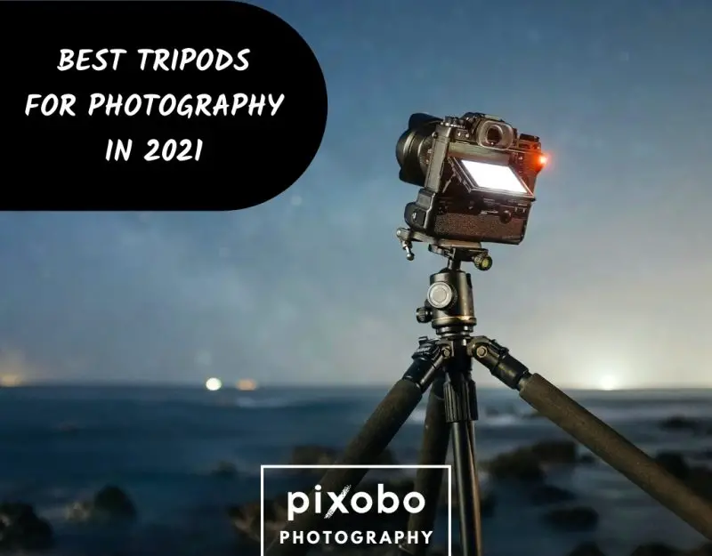 Best Tripods for Photography in 2021 - Pixobo - Profitable Photography