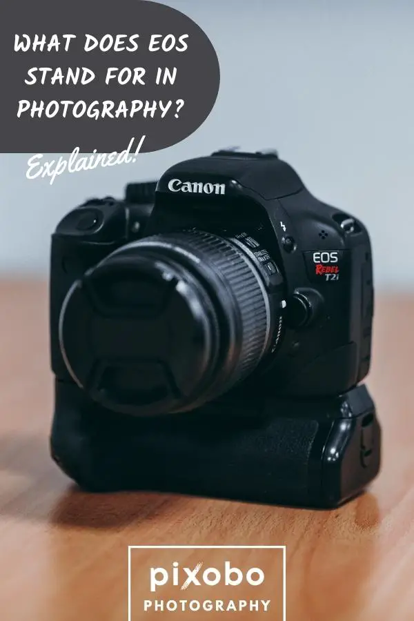 What Does EOS Stand For in Photography? | Explained! - Pixobo ...