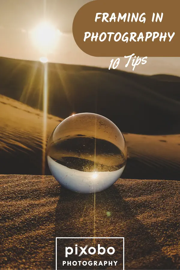 Framing in Photography: 10 Tips to Frame Photos Effectively – Pixobo ...